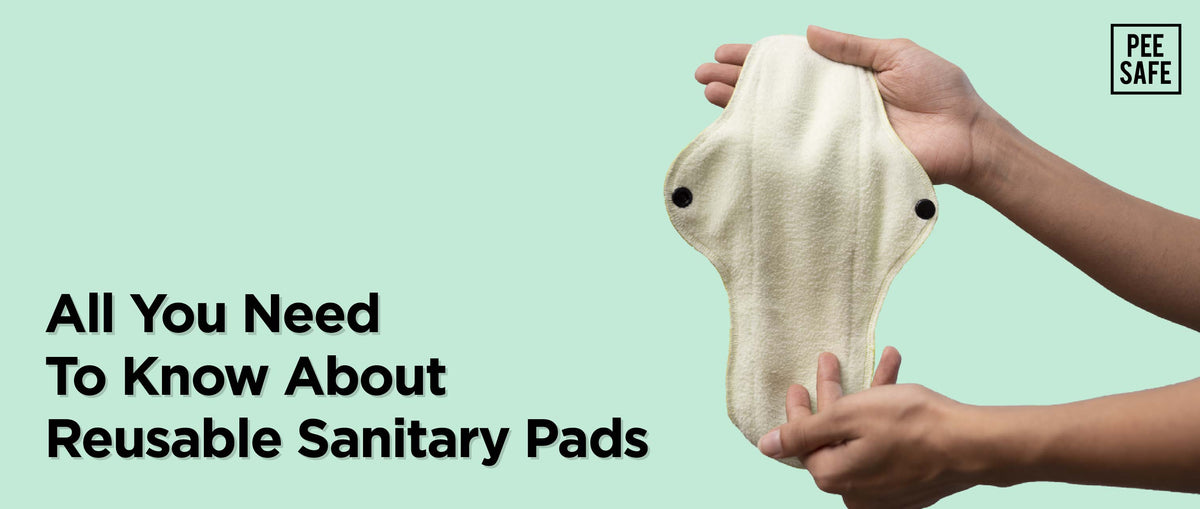 All You Need To Know About Reusable Sanitary Pads - Pee Safe